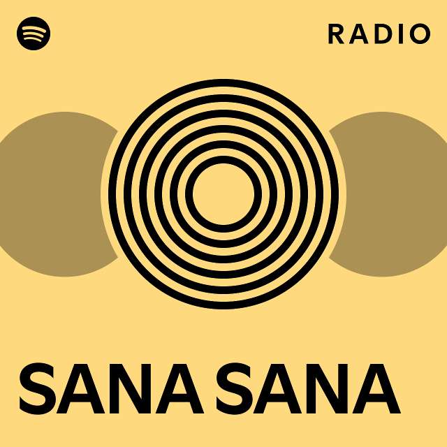 SANA SANA Radio - playlist by Spotify | Spotify