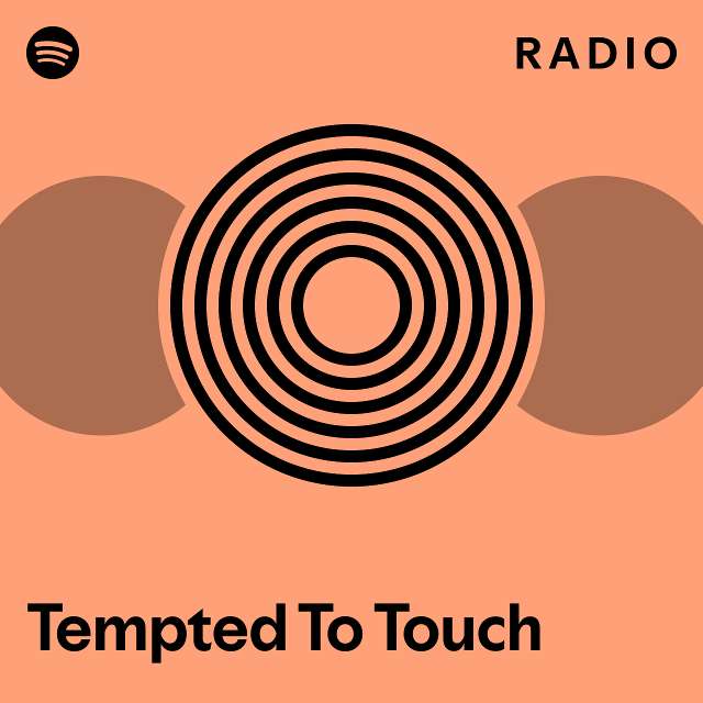 Tempted To Touch Radio - playlist by Spotify | Spotify