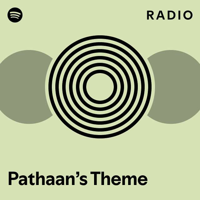 Pathaan’s Theme Radio - playlist by Spotify | Spotify