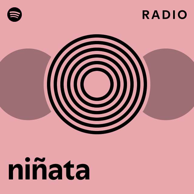 niñata Radio - playlist by Spotify | Spotify