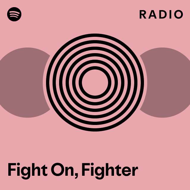 Fight On, Fighter Radio - playlist by Spotify | Spotify