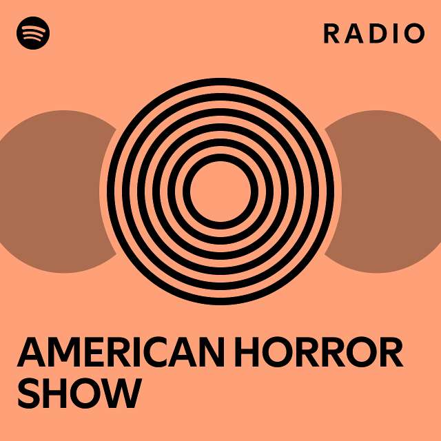 AMERICAN HORROR SHOW Radio - playlist by Spotify | Spotify