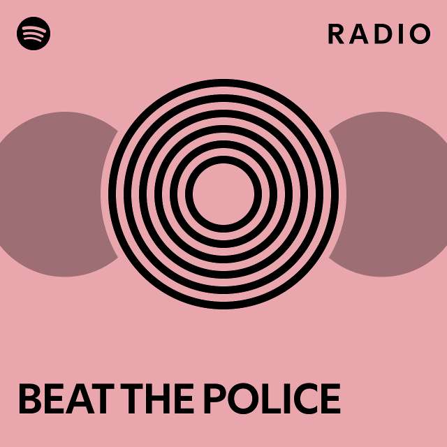 BEAT THE POLICE Radio - playlist by Spotify | Spotify