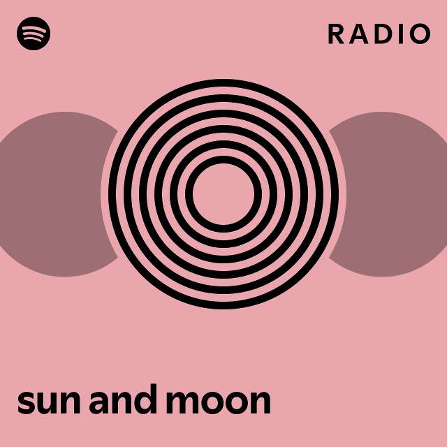 sun and moon Radio - playlist by Spotify | Spotify