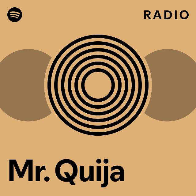 Mr. Quija Radio - playlist by Spotify | Spotify