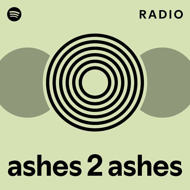 ashes 2 ashes Radio - playlist by Spotify | Spotify