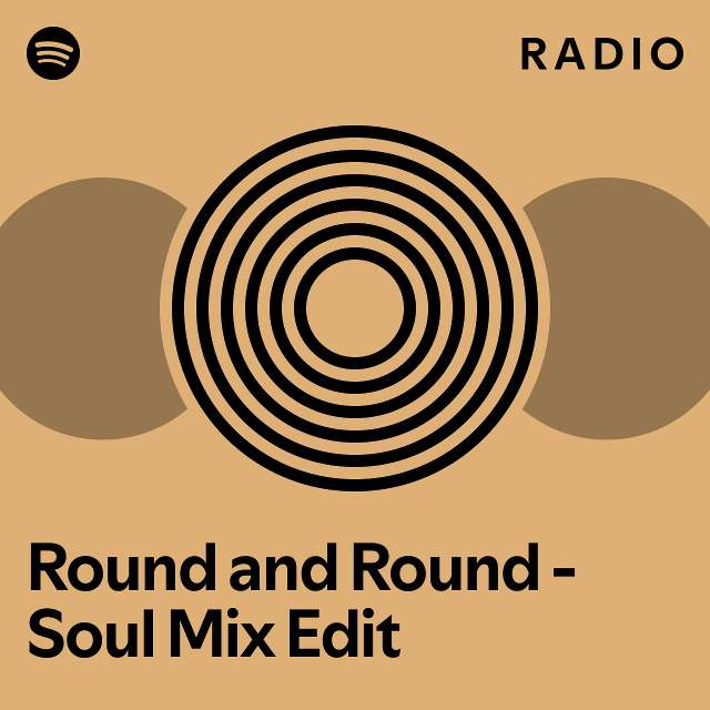 Round and Round - Soul Mix Edit Radio - playlist by Spotify | Spotify