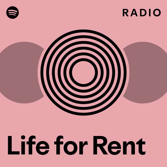 Life for Rent Radio - playlist by Spotify | Spotify