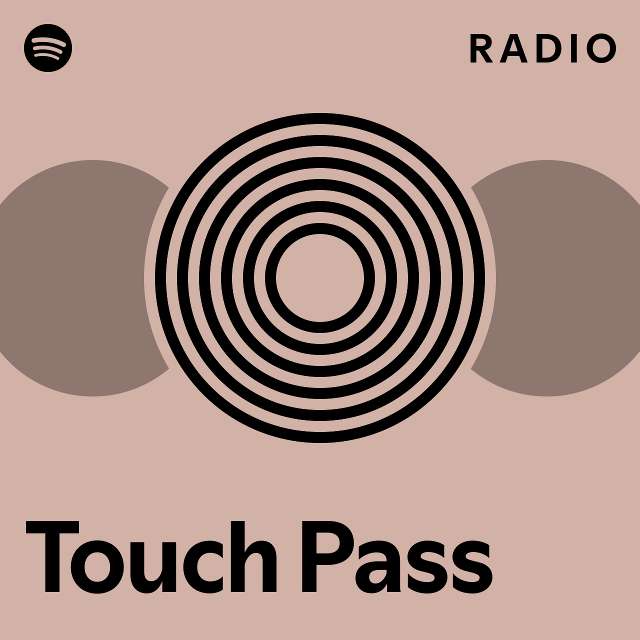 Touch Pass Radio - playlist by Spotify | Spotify