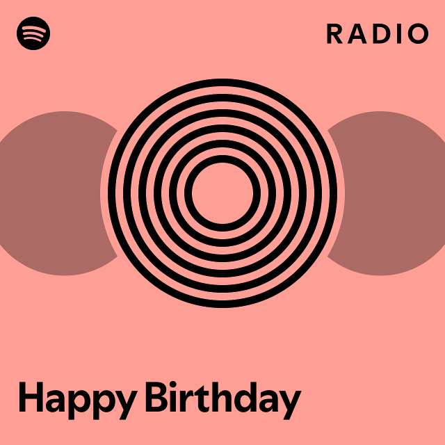 Happy Birthday Radio - playlist by Spotify | Spotify