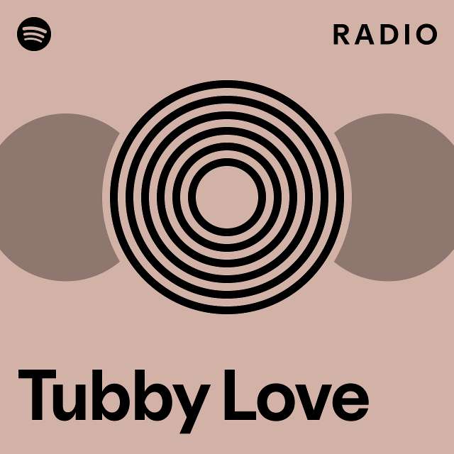 Tubby Love Radio - playlist by Spotify | Spotify