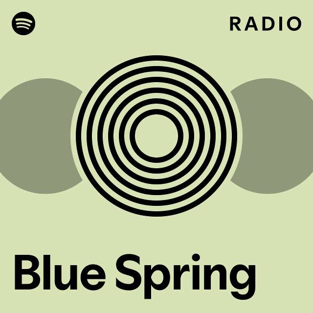 Blue Spring Radio - playlist by Spotify | Spotify