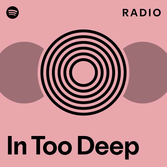In Too Deep Radio - playlist by Spotify | Spotify