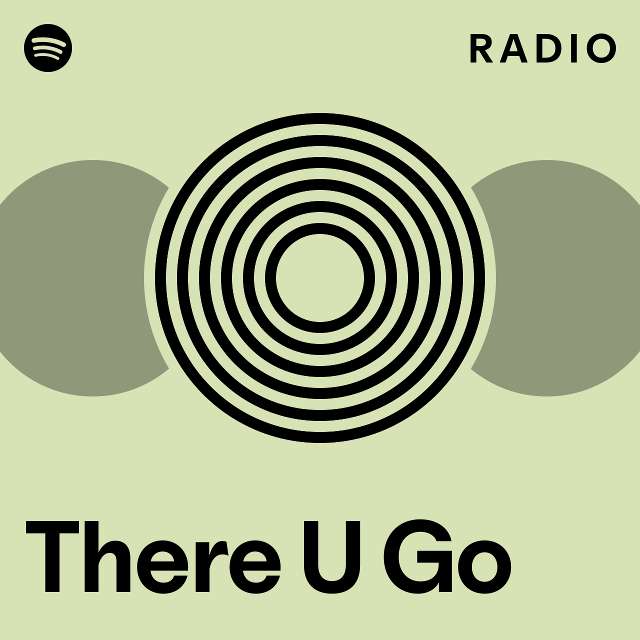 There U Go Radio - playlist by Spotify | Spotify