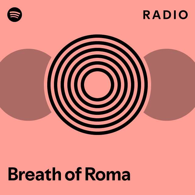 Breath of Roma Radio - playlist by Spotify | Spotify