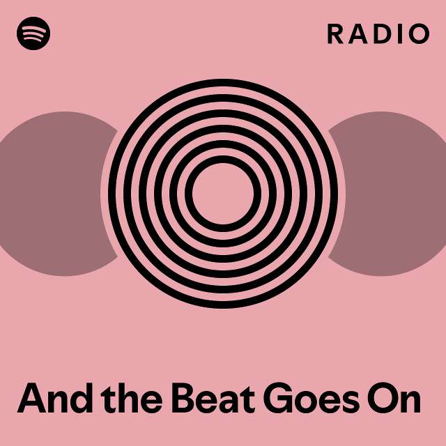 And the Beat Goes On Radio - playlist by Spotify | Spotify