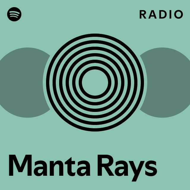 Manta Rays Radio - playlist by Spotify | Spotify