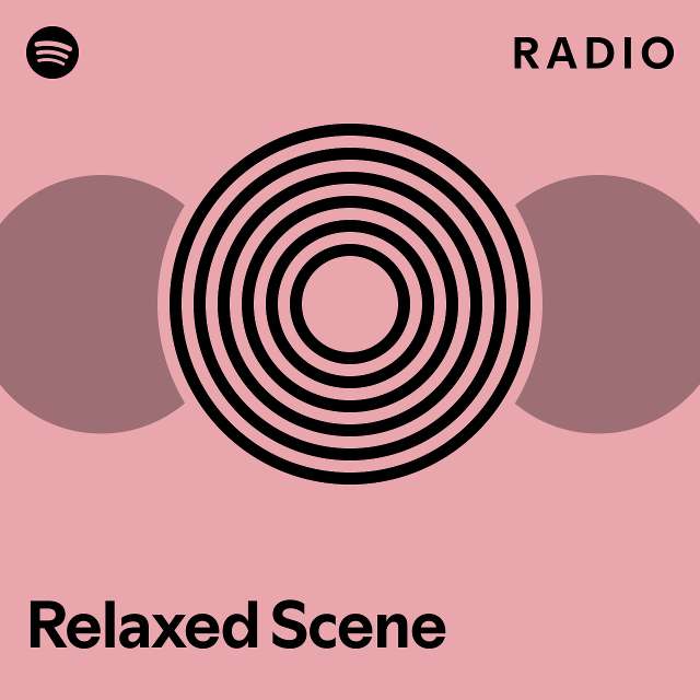 Relaxed Scene Radio - playlist by Spotify | Spotify