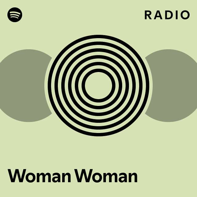 Woman Woman Radio - playlist by Spotify | Spotify