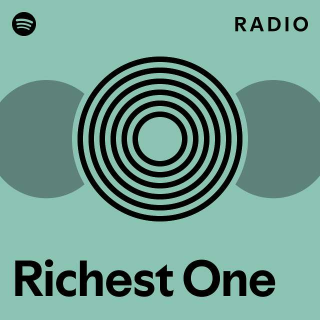 Richest One Radio - playlist by Spotify | Spotify