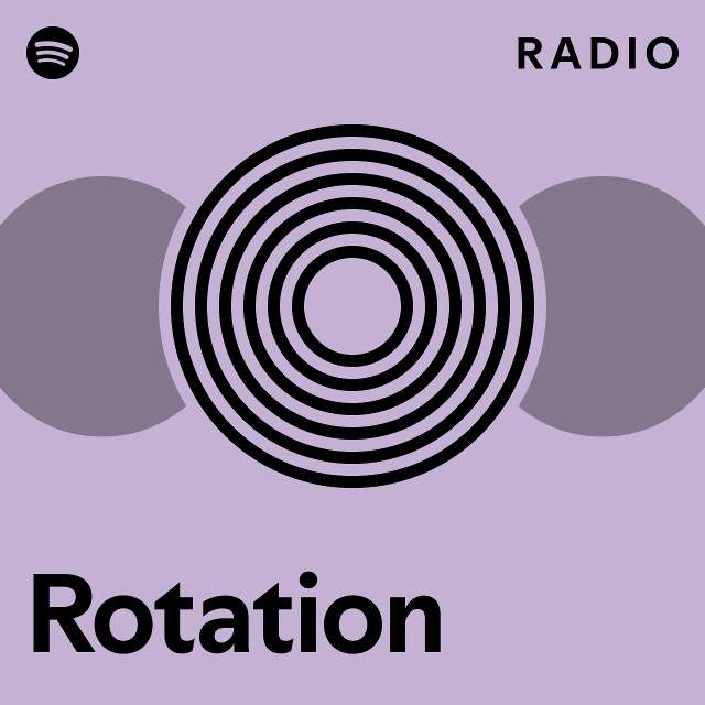 Rotation Radio - playlist by Spotify | Spotify