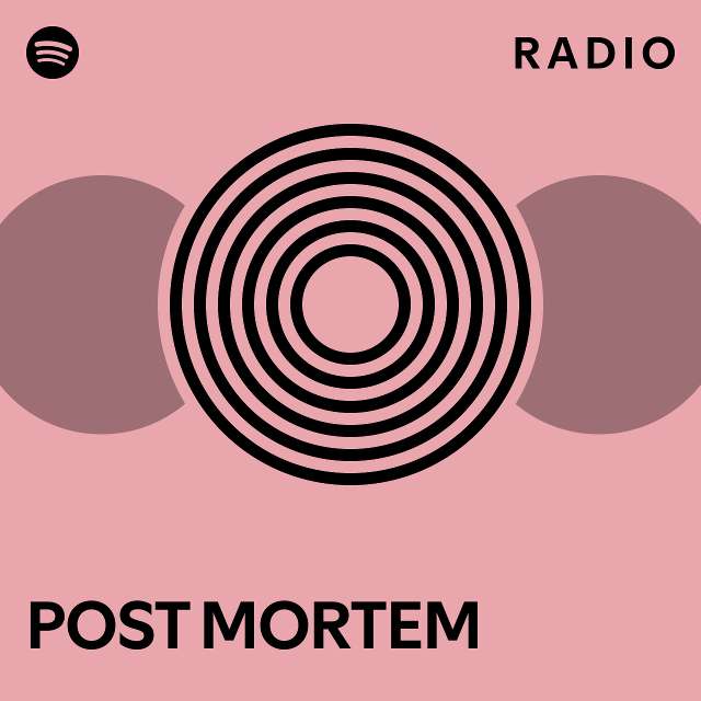 POST MORTEM Radio - playlist by Spotify | Spotify