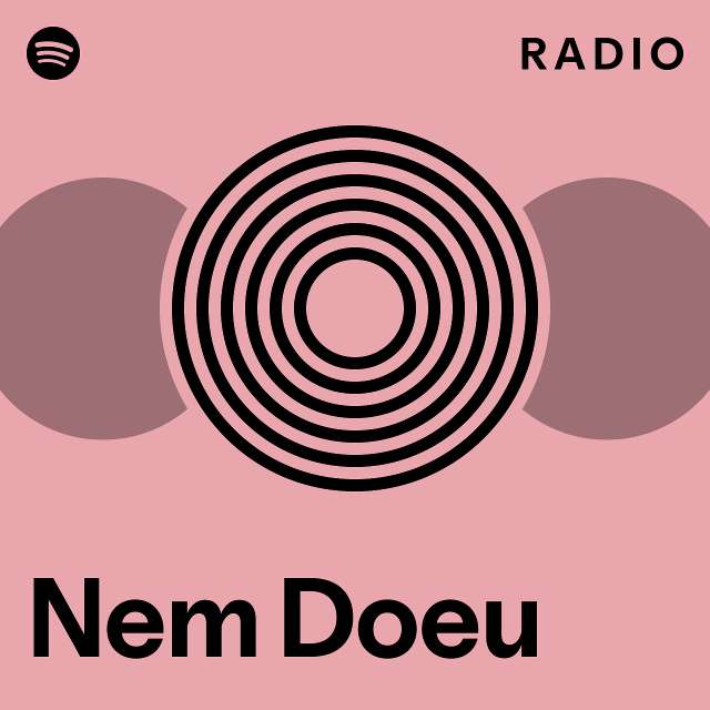 Nem Doeu Radio - playlist by Spotify | Spotify