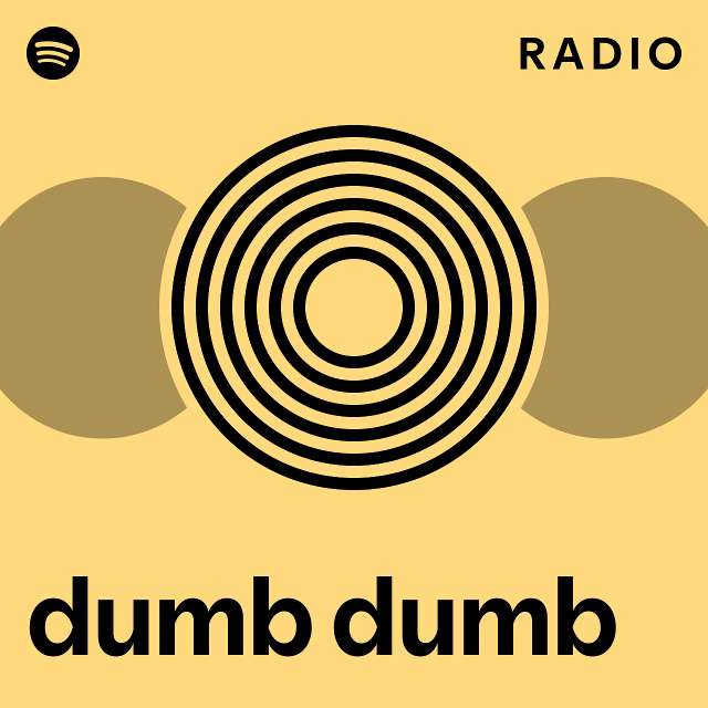 dumb dumb Radio - playlist by Spotify | Spotify