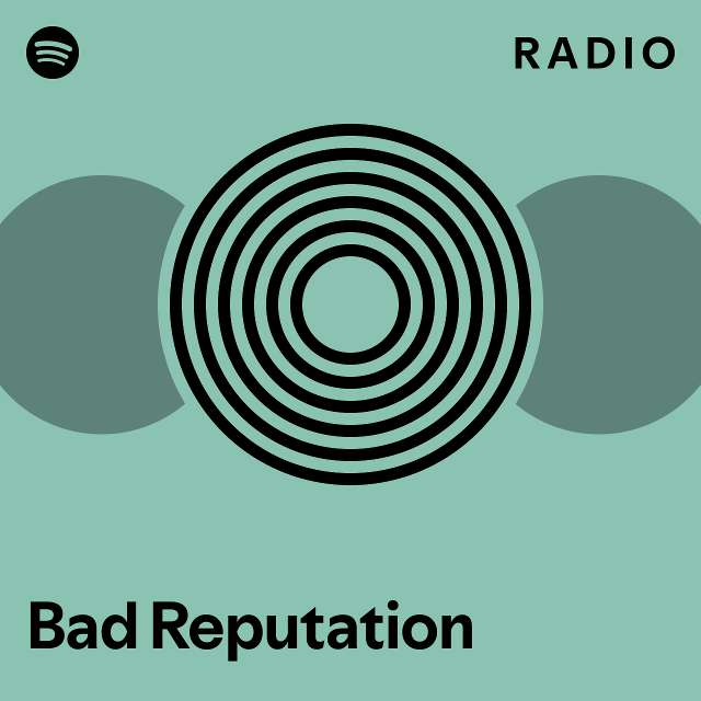 Bad Reputation Radio - playlist by Spotify | Spotify