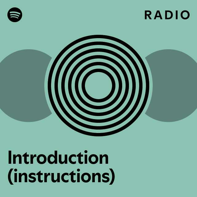 Introduction (instructions) Radio - playlist by Spotify | Spotify