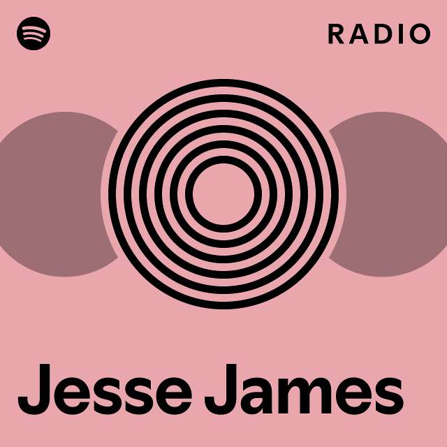 Jesse James Radio - playlist by Spotify | Spotify