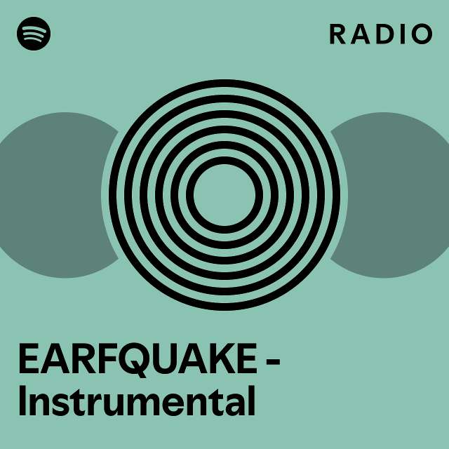 EARFQUAKE - Instrumental Radio - playlist by Spotify | Spotify