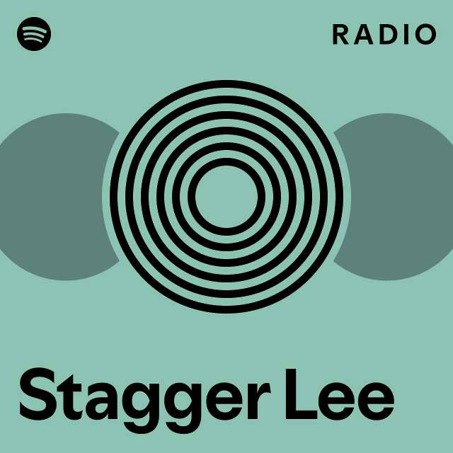 Stagger Lee Radio - playlist by Spotify | Spotify