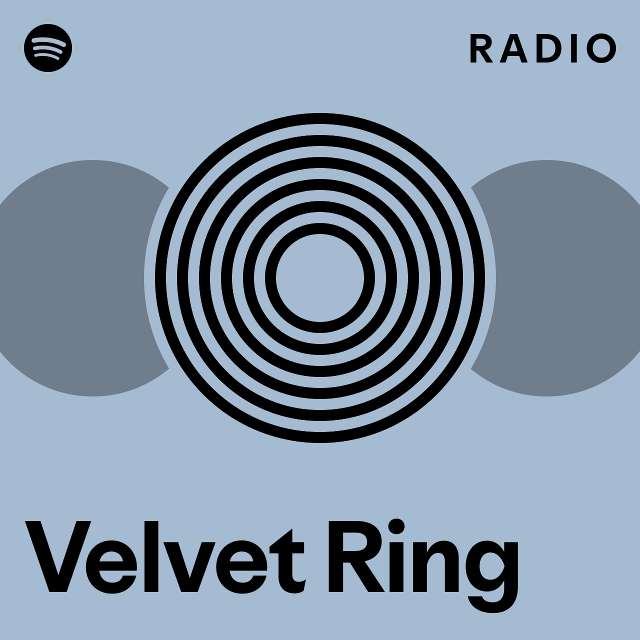 Velvet Ring Radio - playlist by Spotify | Spotify