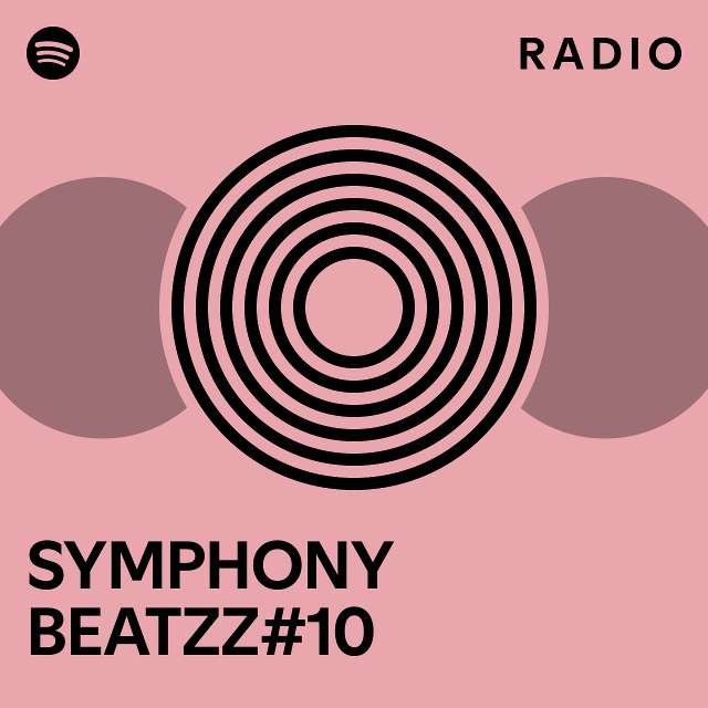 SYMPHONY BEATZZ#10 Radio - playlist by Spotify | Spotify
