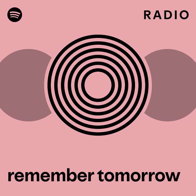 remember tomorrow Radio - playlist by Spotify | Spotify