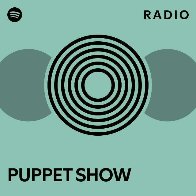 PUPPET SHOW Radio - playlist by Spotify | Spotify