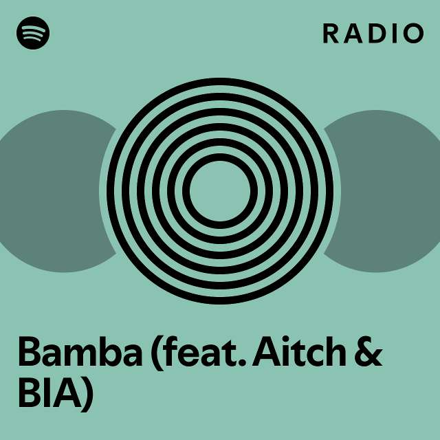 Bamba (feat. Aitch & BIA) Radio - playlist by Spotify | Spotify