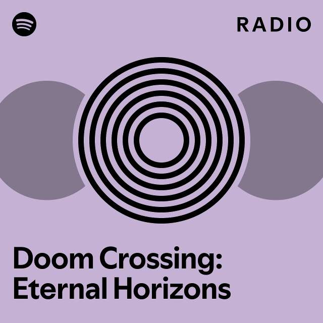 Doom Crossing: Eternal Horizons Radio - playlist by Spotify | Spotify