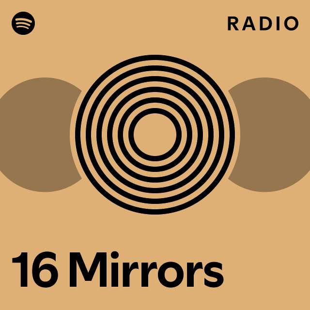16 Mirrors Radio - playlist by Spotify | Spotify