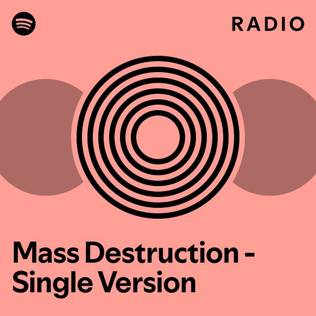 Mass Destruction - Single Version Radio - playlist by Spotify | Spotify