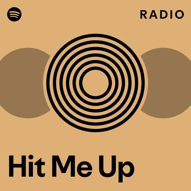 Hit Me Up Radio - playlist by Spotify | Spotify