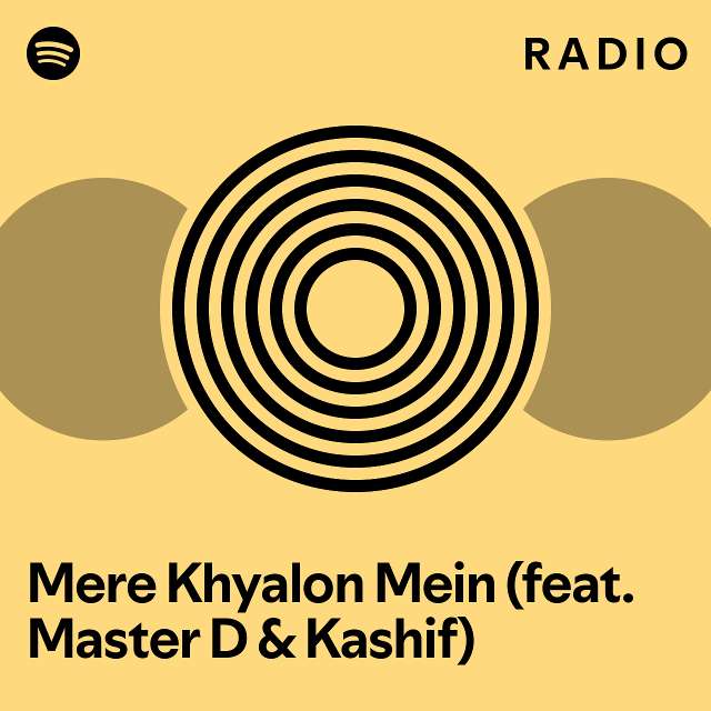 Mere Khyalon Mein (feat. Master D & Kashif) Radio - playlist by Spotify ... Mere Khyalon Mein (feat. Master D & Kashif) Radio - playlist by Spotify ...