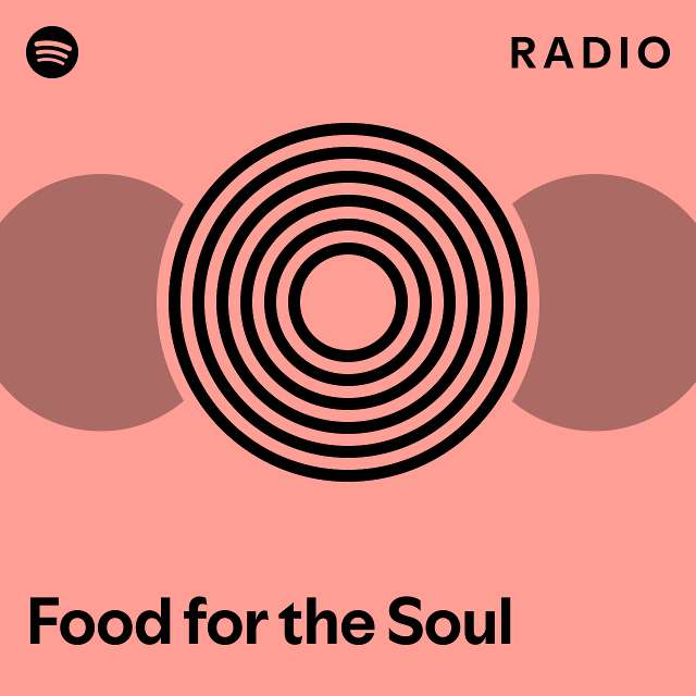 Food for the Soul Radio - playlist by Spotify | Spotify
