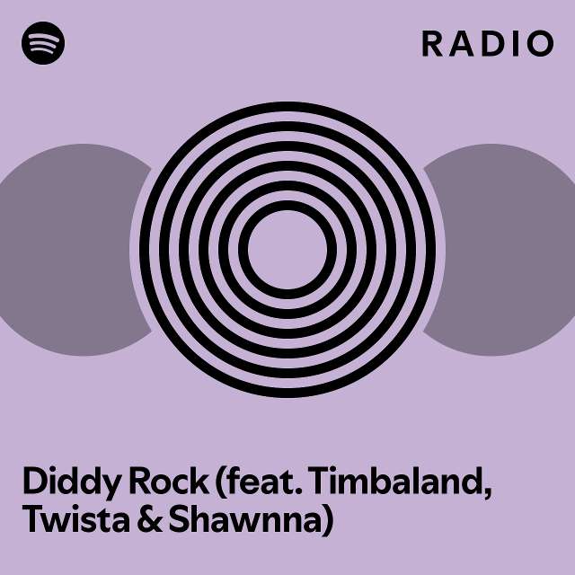 Diddy Rock (feat. Timbaland, Twista & Shawnna) Radio - playlist by ...