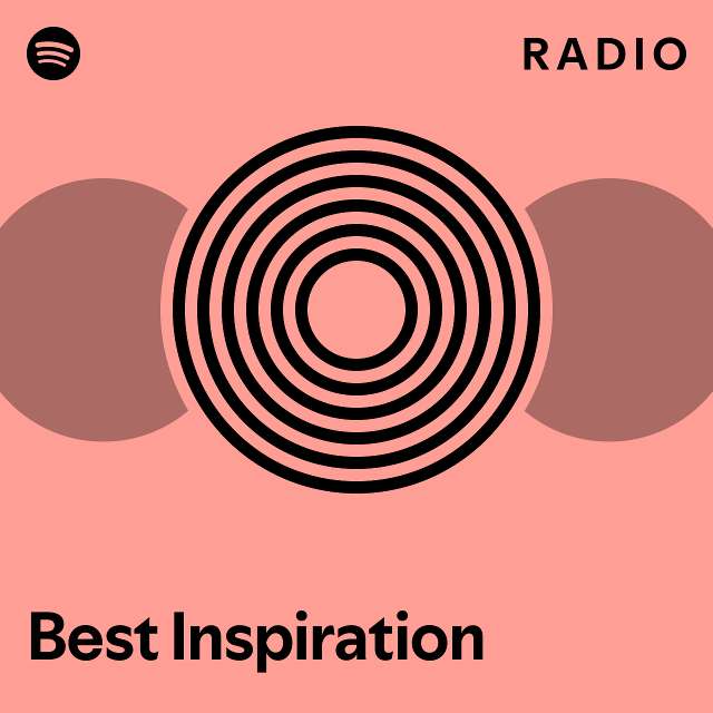 Best Inspiration Radio - playlist by Spotify | Spotify