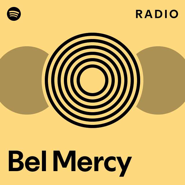 Bel Mercy Radio - playlist by Spotify | Spotify