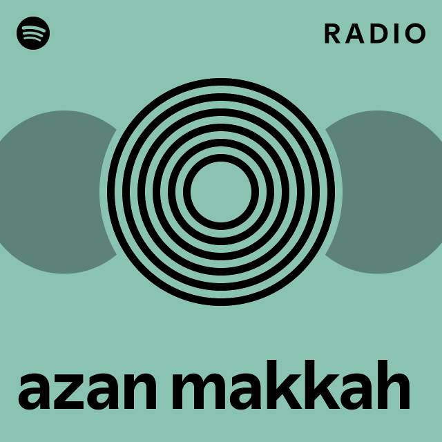 azan makkah Radio - playlist by Spotify | Spotify