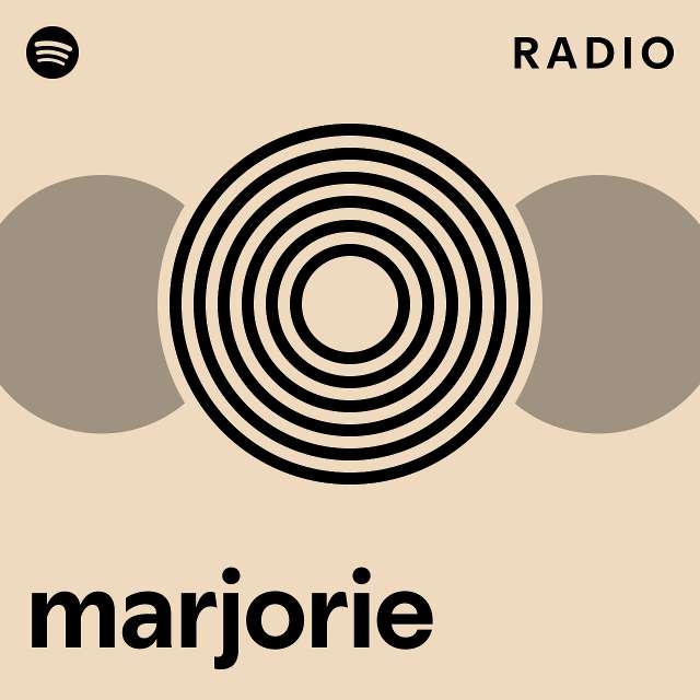 marjorie Radio - playlist by Spotify | Spotify
