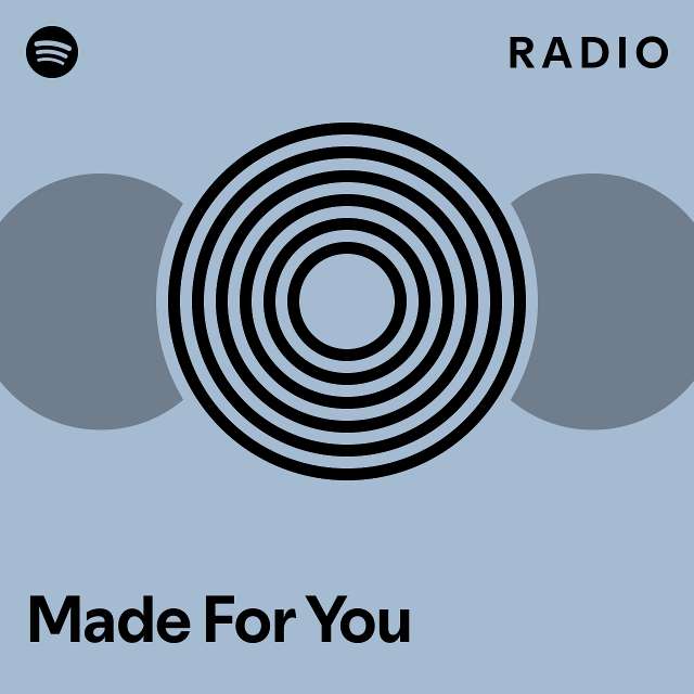 Made For You Radio - playlist by Spotify | Spotify